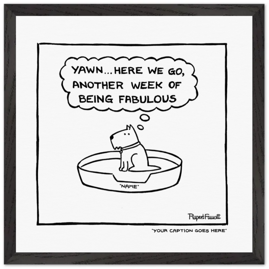 Another Week of Being Fabulous - Framed Print – Off The Leash Dog Cartoons